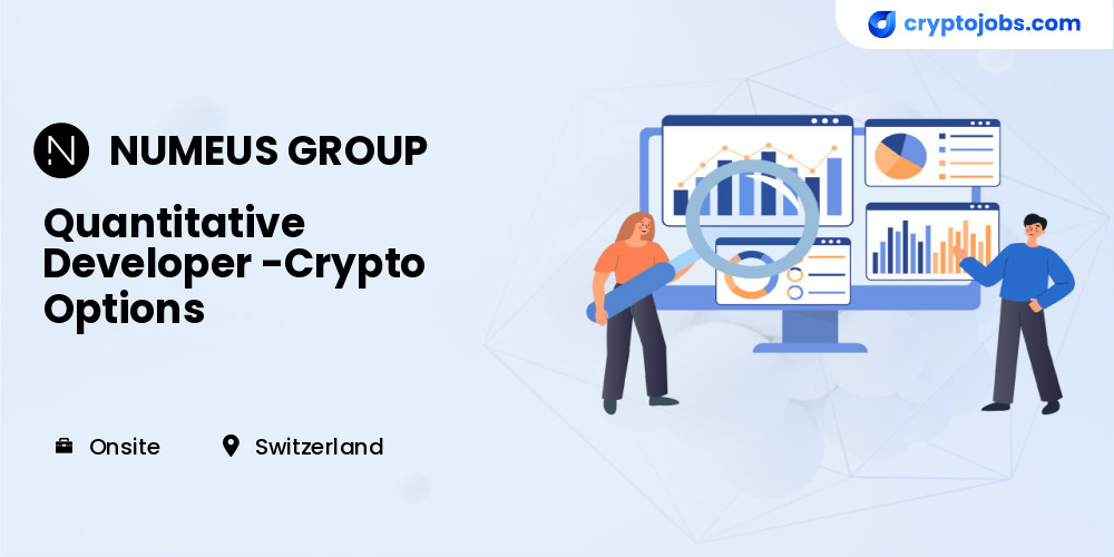 Quantitative Developer -Crypto Options at Numeus Group | Switzerland | Full-Time | cryptojobs ...