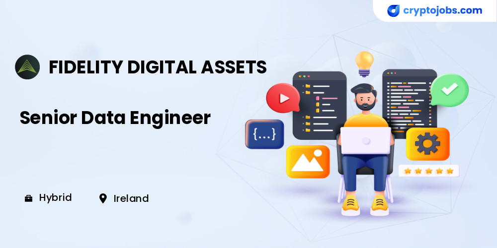 Senior Data Engineer at Fidelity Digital Assets | Ireland | Full-Time | cryptojobs.com | Best ...